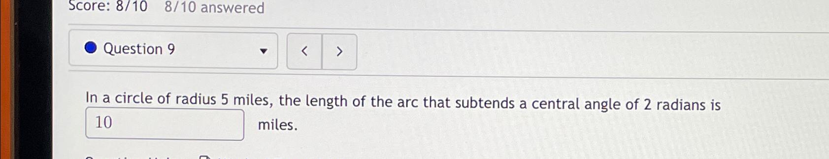 Solved n a circle of radius 5 ﻿miles, the length of the arc | Chegg.com