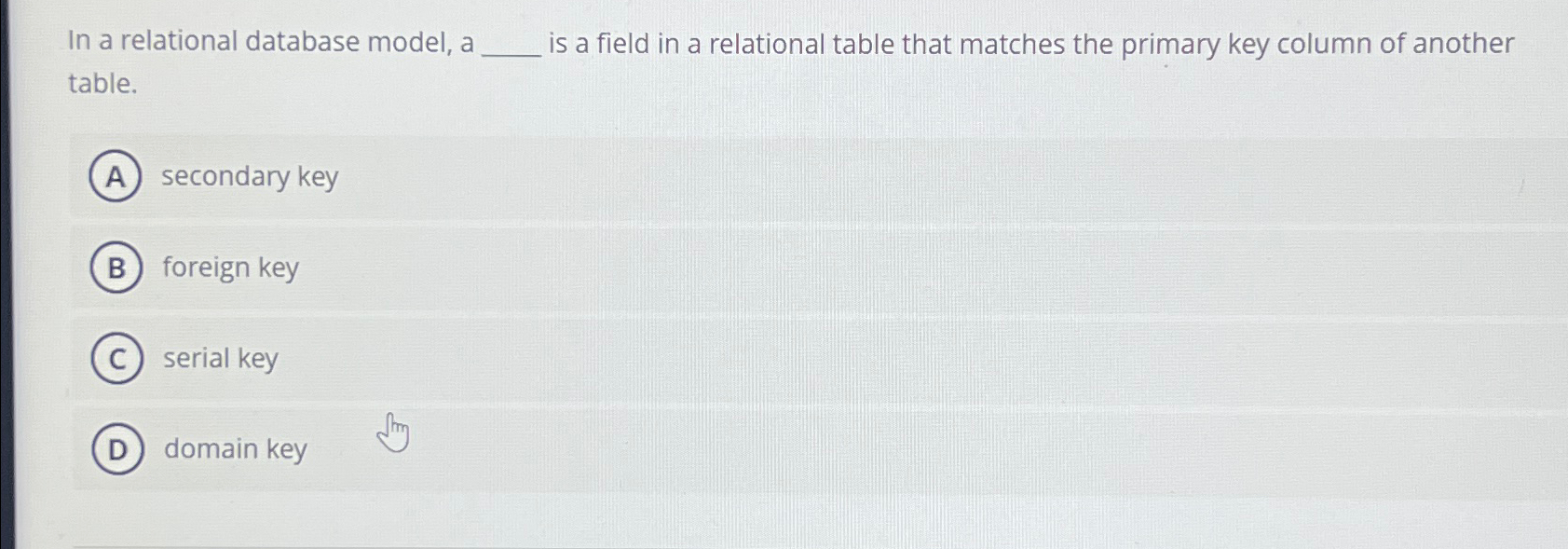Solved In A Relational Database Model A Is A Field In A