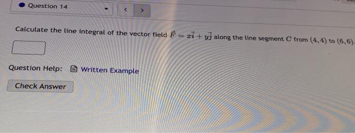 Solved Calculate the line integral of the vector field | Chegg.com