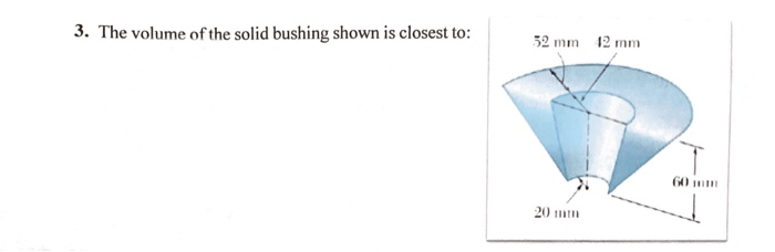 Solved 3. The volume of the solid bushing shown is closest | Chegg.com