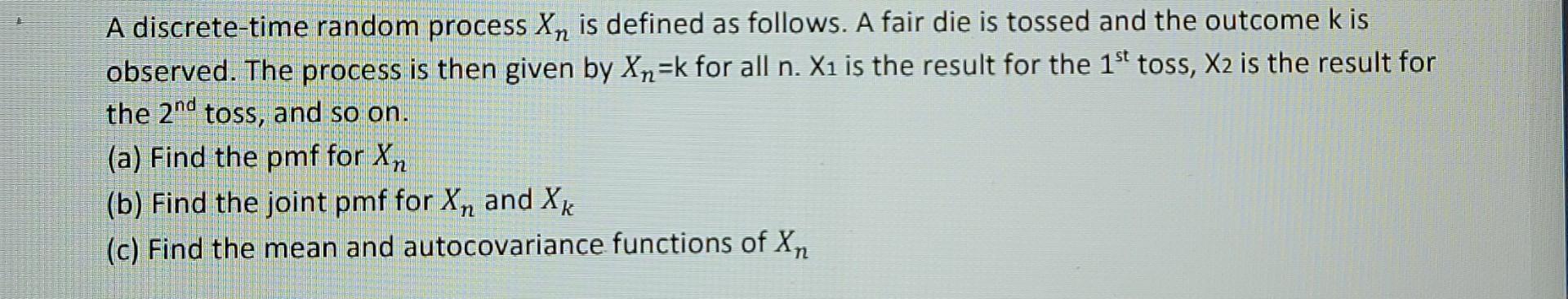 Solved A discrete-time random process Xn is defined as | Chegg.com