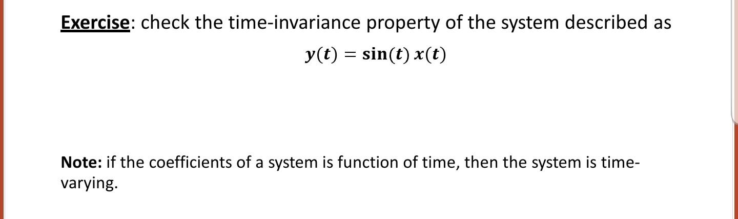 Solved Exercise: check the time-invariance property of the | Chegg.com