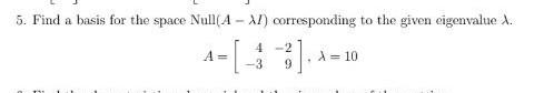 Solved 5. Find a basis for the space Null(A−λI) | Chegg.com