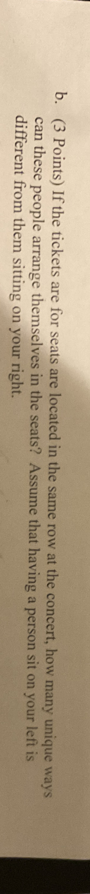 Solved b. (3 ﻿Points) ﻿If the tickets are for seats are | Chegg.com