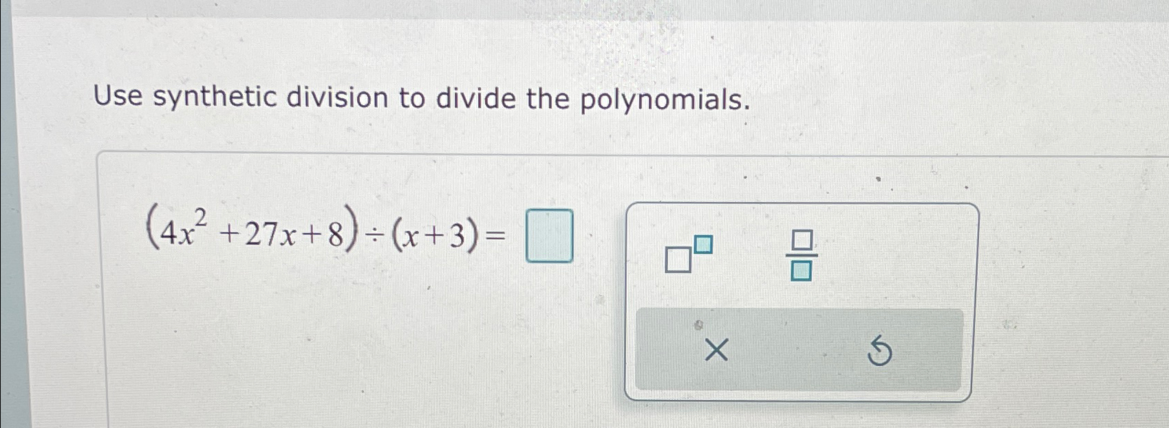 Solved Use synthetic division to divide the | Chegg.com