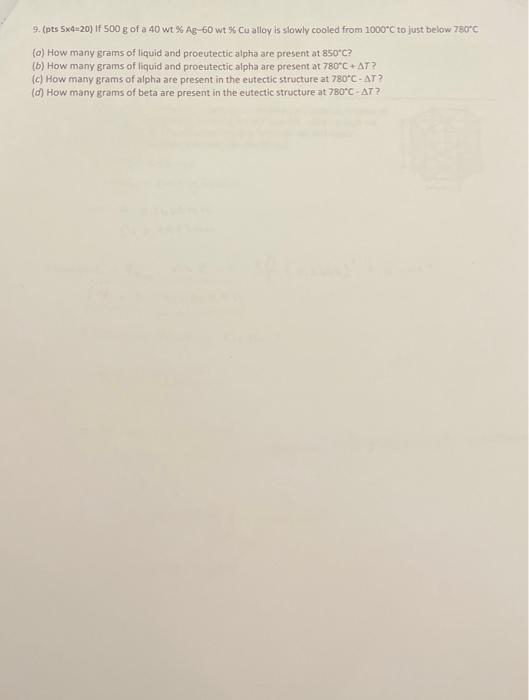 Solved 9. (pts 5×4=20 ) If 500 g of a 40wt%Ag−60 wt % Cu | Chegg.com