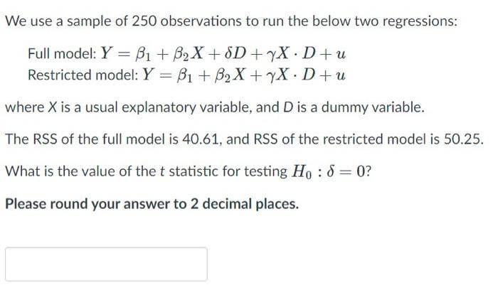 Solved We use a sample of 250 observations to run the below | Chegg.com