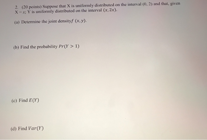 Solved 2. (20 points) Suppose that X is uniformly | Chegg.com