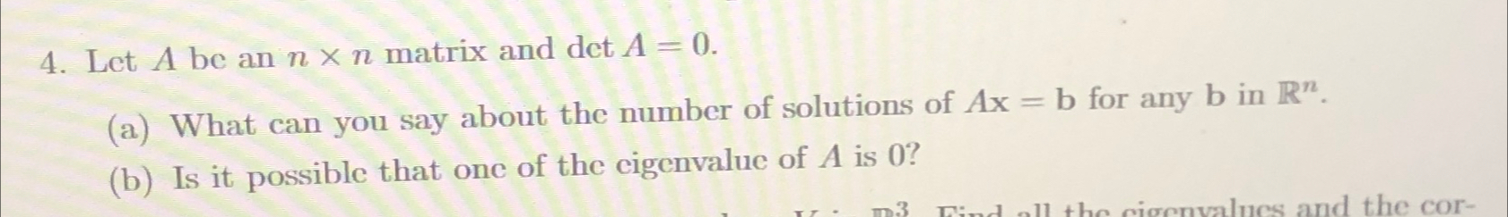 Let A ﻿be an n×n ﻿matrix and detA=0.(a) ﻿What can you | Chegg.com