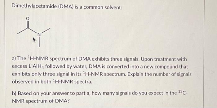 Solved Dimethylacetamide (DMA) is a common solvent: a) The | Chegg.com