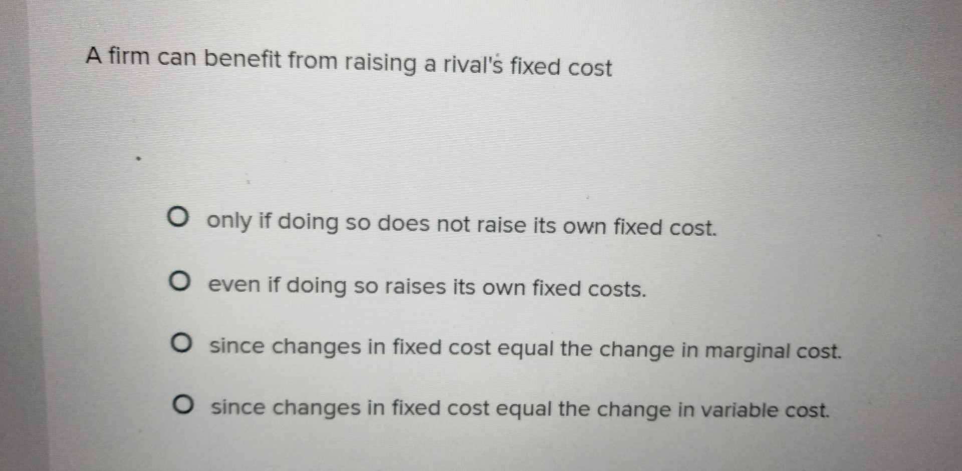 Solved A firm can benefit from raising a rival's fixed | Chegg.com