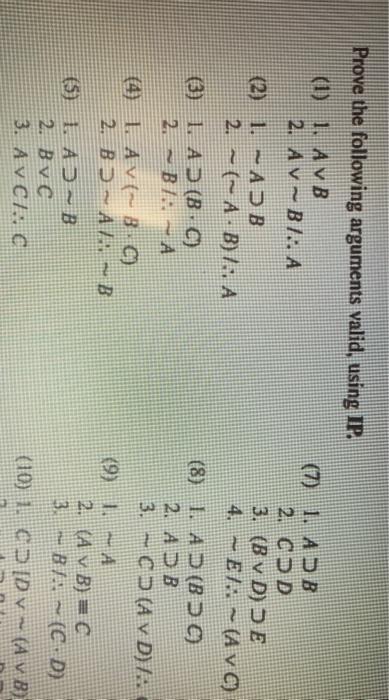 Solved Prove the following arguments valid, using IP. (1) 1. | Chegg.com