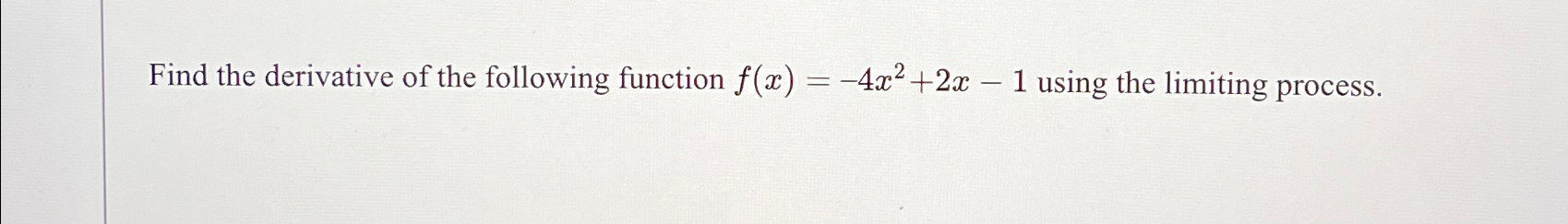 Solved Find the derivative of the following function | Chegg.com