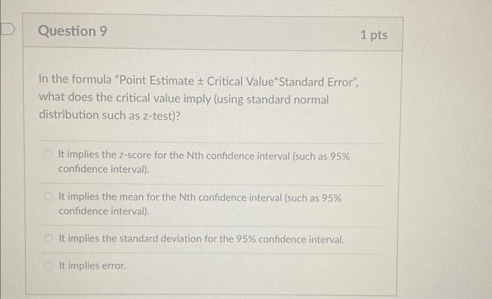 Solved In the formula "Point Estimate ± Critical Value | Chegg.com
