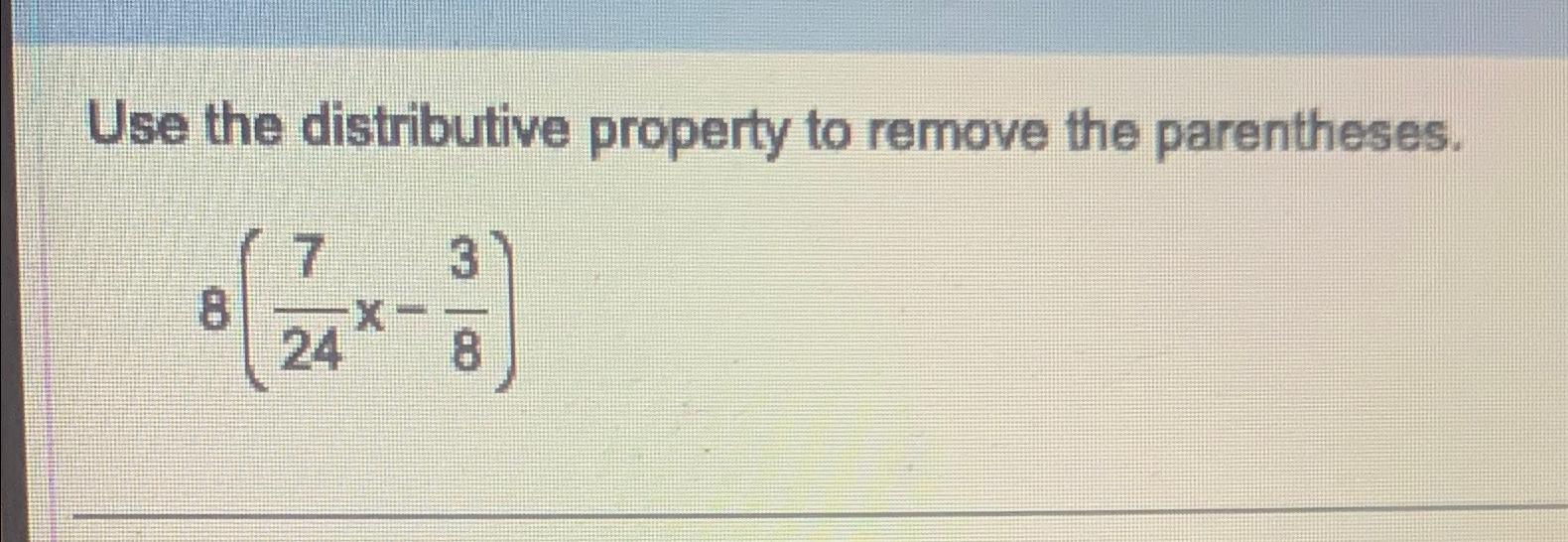Solved Use the distributive property to remove the | Chegg.com