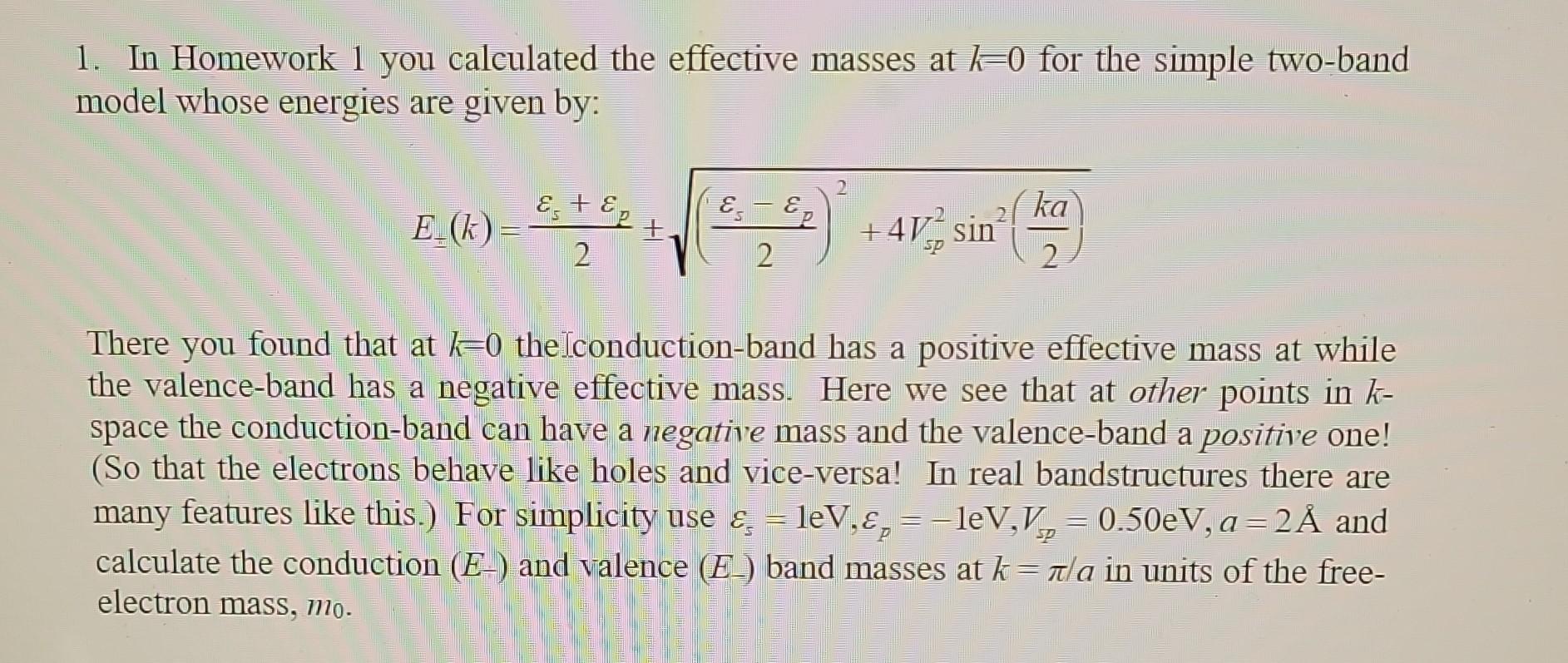 Solved 1. In Homework 1 you calculated the effective masses | Chegg.com