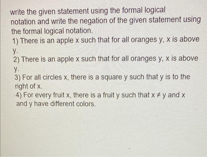 Solved write the given statement using the formal logical | Chegg.com