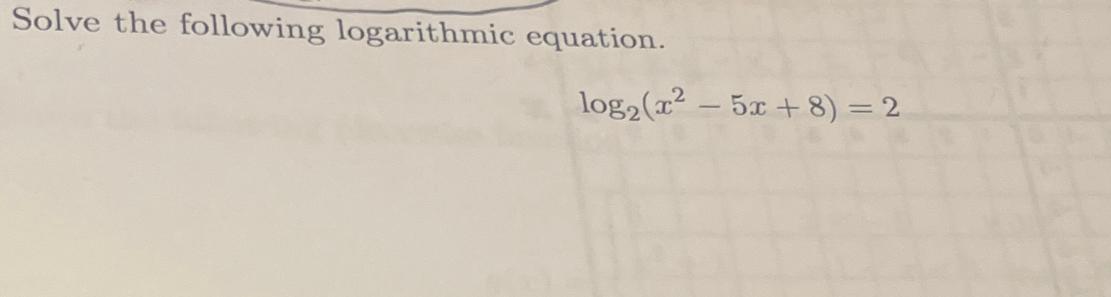 Solved Solve the following logarithmic | Chegg.com