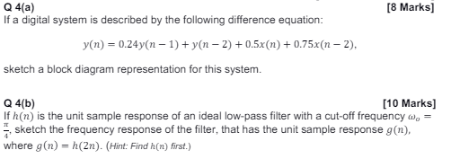 Solved Q 4(b)[10 ﻿Marks]If h(n) ﻿is the unit sample response | Chegg.com