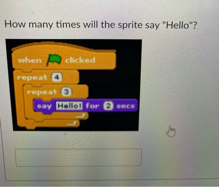 Solved How many times will the sprite say "Hello"? when | Chegg.com