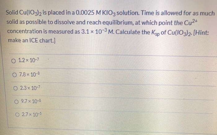 Solved Solid Cu(NO3)2 is placed in a 0.0025 M KIO3 solution. | Chegg.com