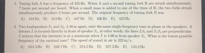 Solved 3. Tuning fork A has a frequency of 425 Hz. When A | Chegg.com