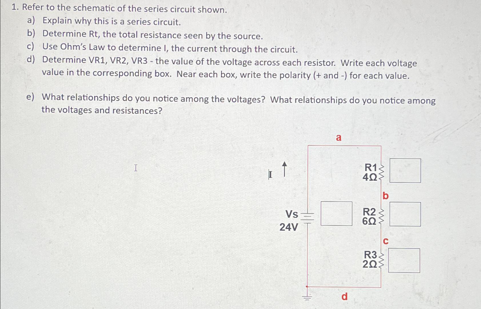 Solved Refer to the schematic of the series circuit shown.a) | Chegg.com