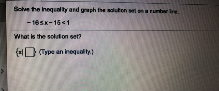 Solved Solve the following inequality and graph the solution | Chegg.com