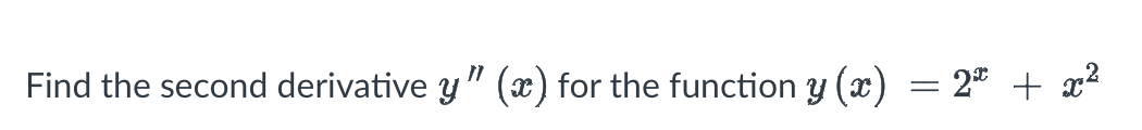 Solved Find the second derivative y''(x) ﻿for the function | Chegg.com