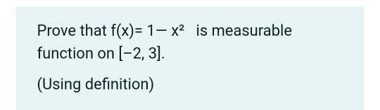Prove that f(x)=1−x2 is measurable function on | Chegg.com