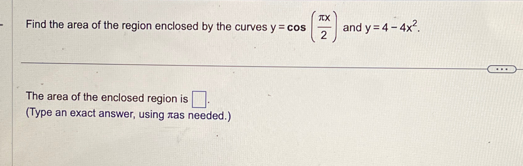 Solved Find the area of the region enclosed by the curves | Chegg.com