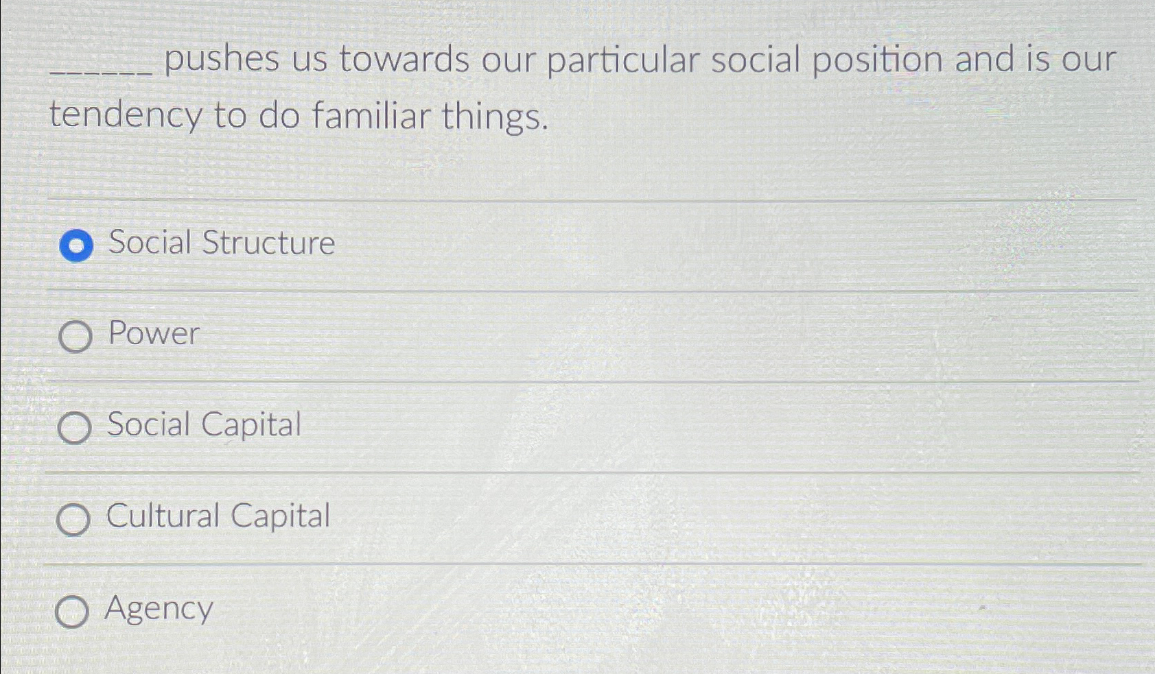 Solved pushes us towards our particular social position and | Chegg.com