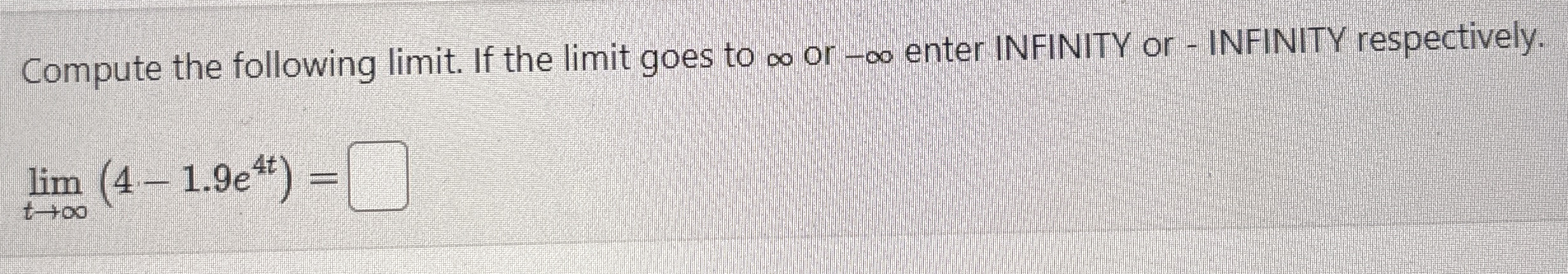 Solved Compute the following limit. ﻿If the limit goes to ∞ | Chegg.com
