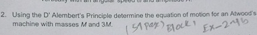 Solved Using the D' ﻿Alembert's Principle determine the | Chegg.com