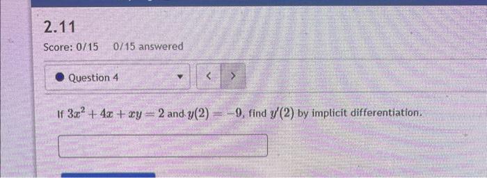 Solved If 3x2+4x+xy=2 and y(2)=−9, find y′(2) by implicit | Chegg.com