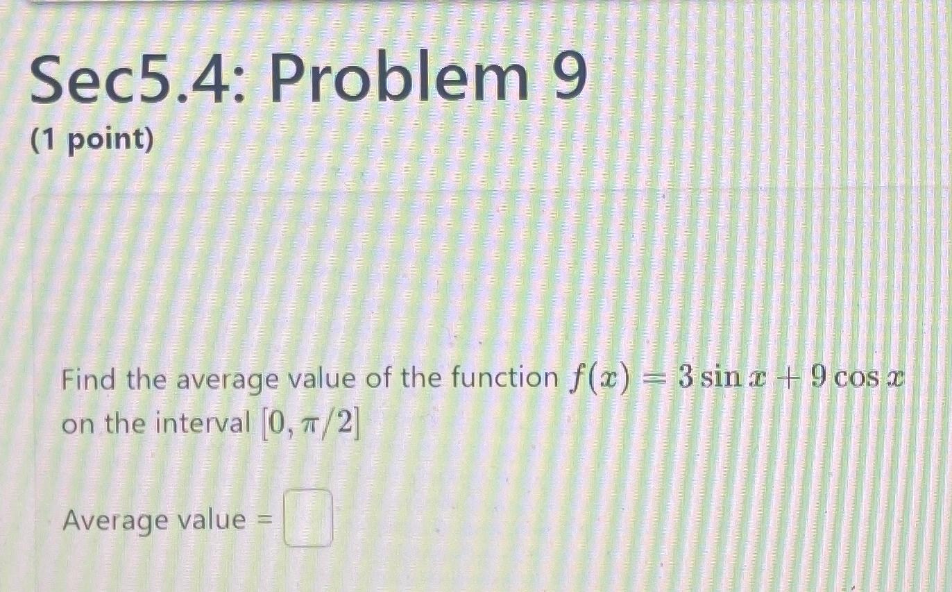 Solved Sec5.4: Problem 9(1 ﻿point)Find the average value of | Chegg.com