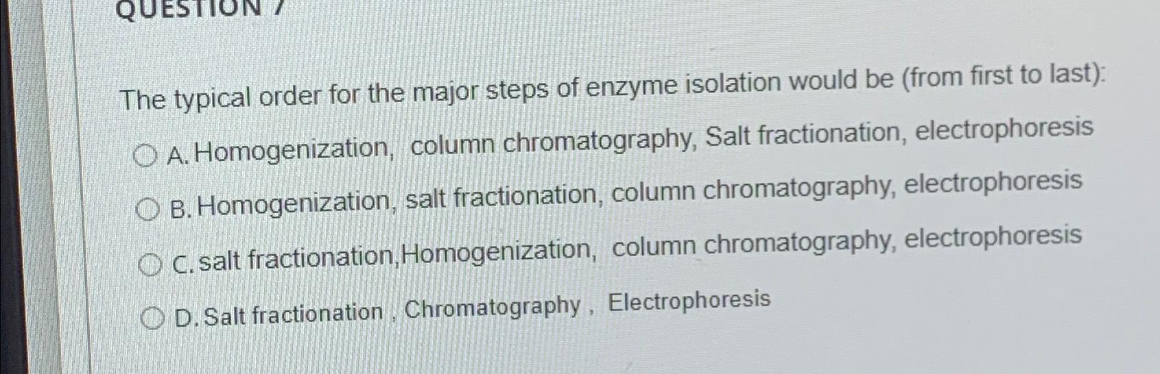 Solved The typical order for the major steps of enzyme | Chegg.com