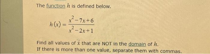 Solved The function h is defined below. 2 x² - 7x+6 x²-2x+1 | Chegg.com
