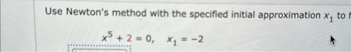 Solved Use Newton's method with the specified initial | Chegg.com