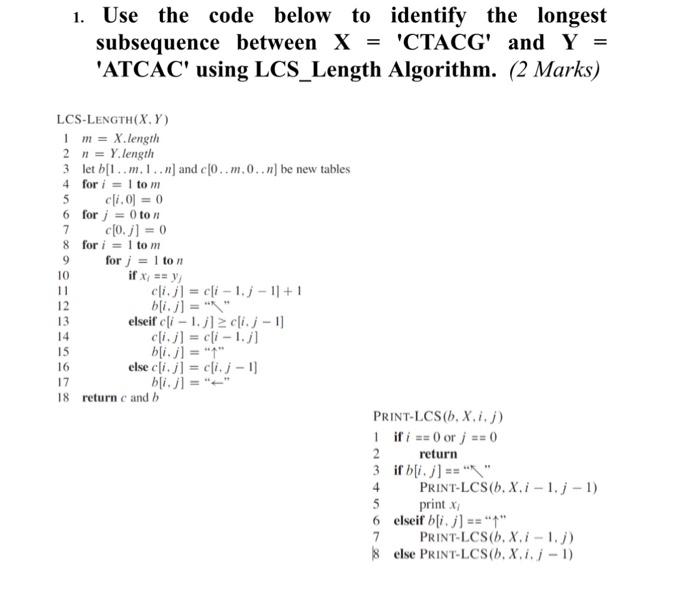 1. Use the code below to identify the longest | Chegg.com