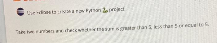 Solved Use Eclipse To Create A New Python 2s Project Take 