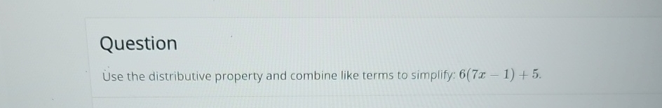 Solved QuestionUse the distributive property and combine | Chegg.com