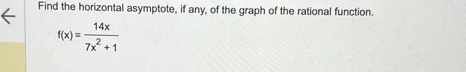 Solved Find the horizontal asymptote, if any, of the graph | Chegg.com