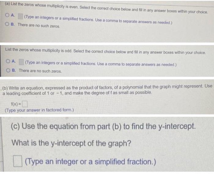 Solved (a) List the zeros whose multiplicity is even. Select | Chegg.com