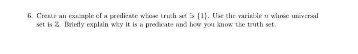 Solved 6. Create an example of a predicate whose truth set | Chegg.com