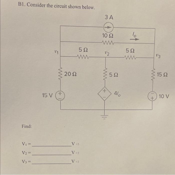 Solved B1. Consider the circuit shown below. Find: V1= V +3 | Chegg.com