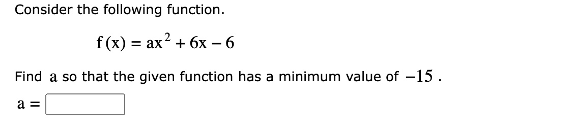 Solved Consider the following function.f(x)=ax2+6x-6Find a | Chegg.com
