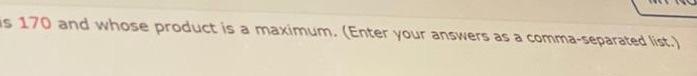 Solved Find three positive numbers whose sum is 170 and | Chegg.com