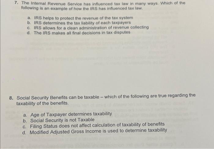 Solved 7. The Internal Revenue Service has influenced tax | Chegg.com