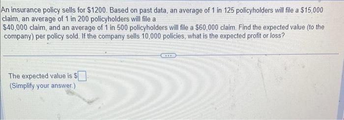 Solved An insurance policy sells for $1200. Based on past | Chegg.com